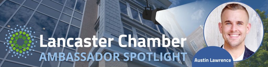 Lancaster Chamber Ambassador Spotlight Q&A: Austin Lawrence