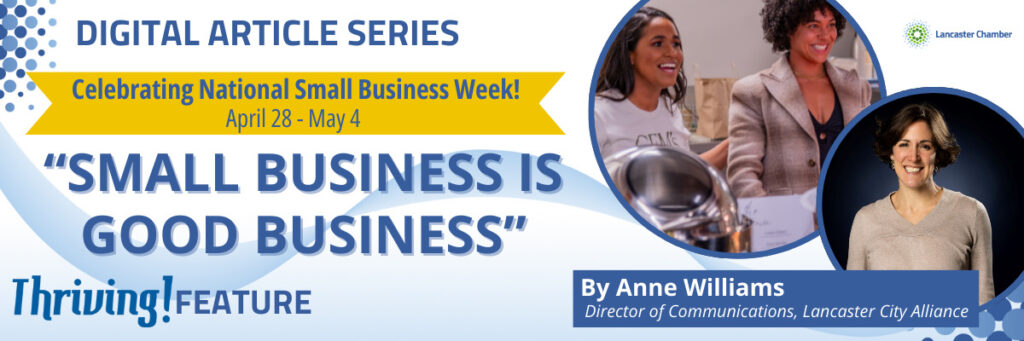 Small Business is Good Business - Lancaster Chamber of Commerce